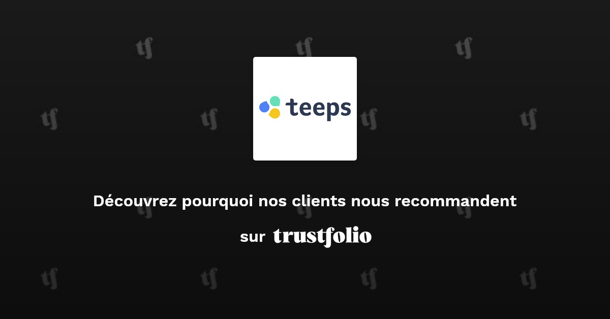 Teeps : références, certifications et avis clients | Trustfolio